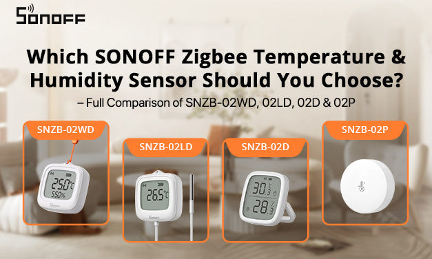 Which SONOFF Zigbee Temperature and Humidity Sensor Should You Choose?